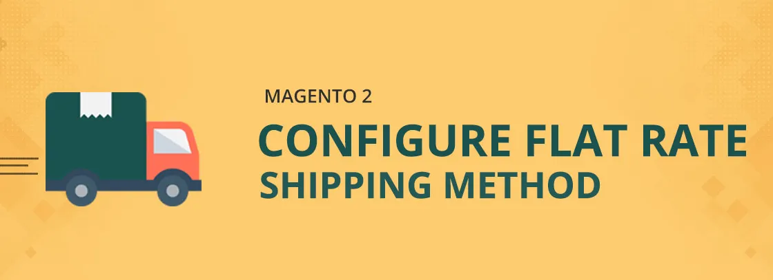 Configure Flat Rate Shipping Method in Magento 2 - Strivecreatives.com